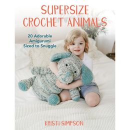 Supersize Crochet Animals - Kristi Simpson, Taschenbuch