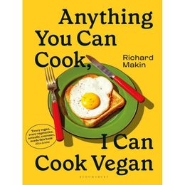 Bloomsbury UK Anything You Can Cook, I Can Cook Vegan - Richard Makin, Gebunden
