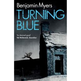 Bloomsbury UK Turning Blue - Benjamin Myers, Taschenbuch