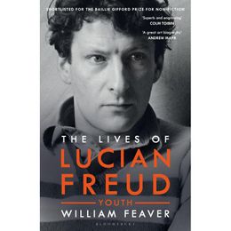 Bloomsbury UK The Lives of Lucian Freud: YOUTH 1922 - 1968 - William Feaver, Kartoniert (TB)