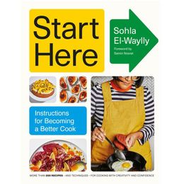 Random House Publishing Group Start Here - Sohla El-Waylly, Gebunden