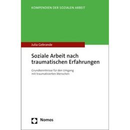 Nomos Soziale Arbeit nach traumatischen Erfahrungen - Julia Gebrande, Kartoniert (TB)