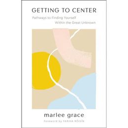 Getting to Center - Marlee Grace, Taschenbuch