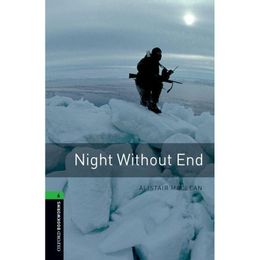 Oxford University Oxford Bookworms Library: Level 6:: Night Without End - Alistair MacLean, Kartoniert (TB)