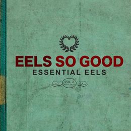 Eels So Good: Essential Eels Vol. 2 (2007-2020) - Eels. (CD)