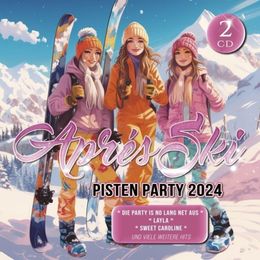 Apres Ski Pisten Party 2024 - Various Artists. (CD)