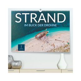 Calvendo Wandkalender Strand im Blick der Drohne (Premium