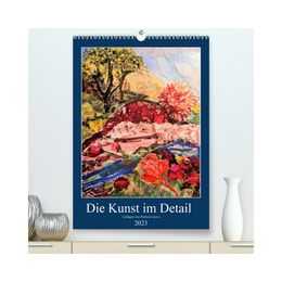 Calvendo Wandkalender Die Kunst im Detail (Premium