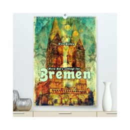 Calvendo Wandkalender Mein Herz schlägt für Bremen (Premium