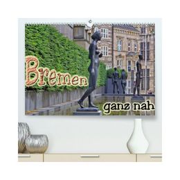 Calvendo Wandkalender Bremen ganz nah (Premium