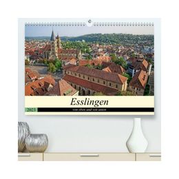 Calvendo Wandkalender Esslingen von oben und von unten (Premium