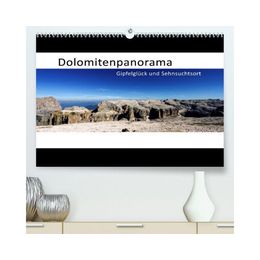 Calvendo Wandkalender Dolomitenpanorama Gipfelglück und Sehnsuchtsort (Premium