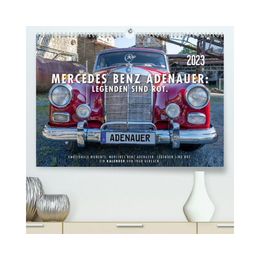 Calvendo Wandkalender Mercedes Benz Adenauer: Legenden sind rot. (Premium