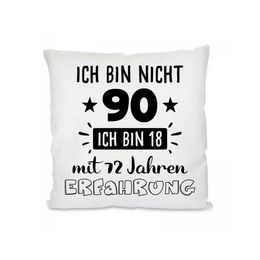 Herzbotschaft Dekokissen Kissen mit einseitigem Motiv Ich bin nicht 90 ich bin 18