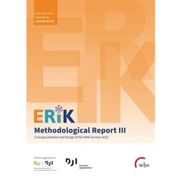 ERiK-Methodological Report III - Diana D. Schacht, Jakob J. Gilg, Benjamin Gedon, Martin Brusis, Janette Buchmann, Doris Drexl, Tony Hoang, Alexandra Jähnert, Susanne Kuger, Magdalena Molina-Ramirez, Michael Müller, Melina Preuß, Susanne Rahmann, Lisa Ulrich, Felix Wenger, Taschenbuch