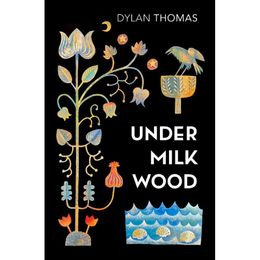 Random House Publishing Group Under Milk Wood - Dylan Thomas, Taschenbuch