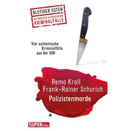 Polizistenmorde - Remo Kroll, Frank-Rainer Schurich, Taschenbuch