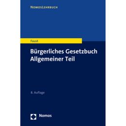 Nomos Bürgerliches Gesetzbuch Allgemeiner Teil - Florian Faust, Kartoniert (TB)