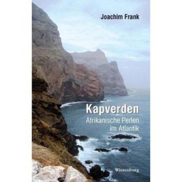 Kapverden - Afrikanische Perlen im Atlantik - Joachim Frank, Kartoniert (TB)