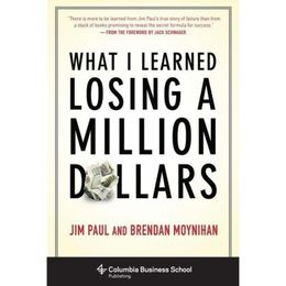 What I Learned Losing a Million Dollars - Jim Paul, Brendan Moynihan, Gebunden