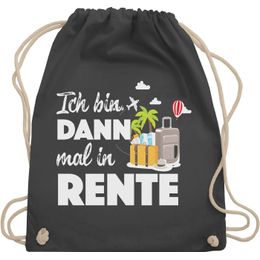 Shirtracer Turnbeutel Ich bin dann mal in Rente