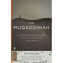 Princeton University Press The Muqaddimah - An Introduction to History - Ibn Khaldûn, N. J. Dawood, Franz Rosenthal, Kartoniert (TB)