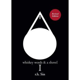 Whiskey Words & a Shovel I - r. h. Sin, Kartoniert (TB)