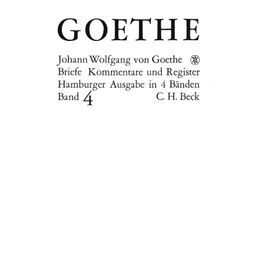 Briefe: 4 Goethes Briefe und Briefe an Goethe Bd. 4: Briefe der Jahre 1821-1832 - Johann Wolfgang von Goethe, Gebunden