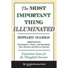 Columbia University Press The Most Important Thing Illuminated - Howard Marks, Gebunden