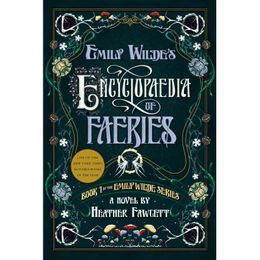 Emily Wilde's Encyclopaedia of Faeries 1 - Heather Fawcett, Kartoniert (TB)
