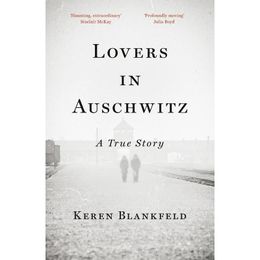 Random House Publishing Group Lovers in Auschwitz - Keren Blankfeld, Kartoniert (TB)