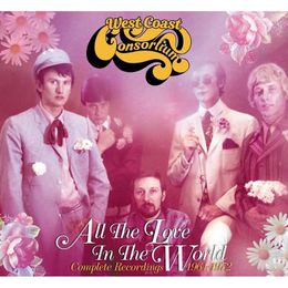 All The Love In The World: Complete Recordings 196 - West Coast Consortium. (CD)