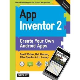 App Inventor 2 - David Wolber, Hal Abelson, Ellen Spertus, Liz Looney, Kartoniert (TB)