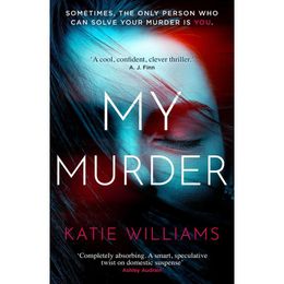 Headline My Murder - Katie Williams, Kartoniert (TB)