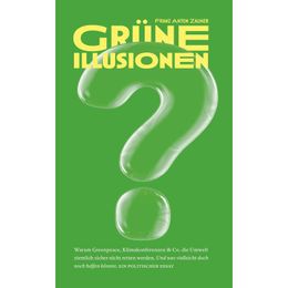 Grüne Illusionen - Franz Anton Zauner, Taschenbuch