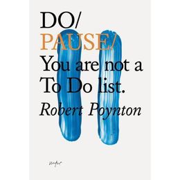 Do Pause: You Are Not A To Do List - Robert Poynton, Taschenbuch