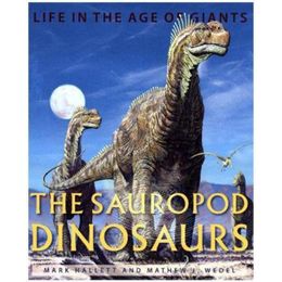The Sauropod Dinosaurs - Life in the Age of Giants - Mark Hallett, Mathew J. Wedel, Gebunden
