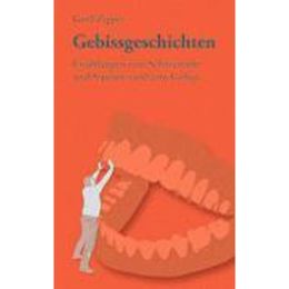 Books on Demand Gebissgeschichten - Gerd Zipper, Kartoniert (TB)