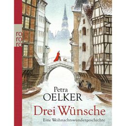 Drei Wünsche / rororo Taschenbücher Bd.25772 - Petra Oelker, Taschenbuch