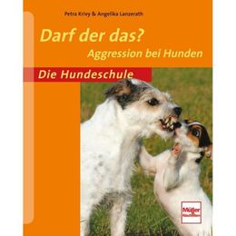 Müller Rüschlikon Die Hundeschule / Darf der das? - Petra Krivy, Angelika Lanzerath, Kartoniert (TB)