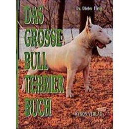 Kynos Das besondere Hundebuch / Das grosse Bull Terrier Buch - Dieter Fleig, Gebunden