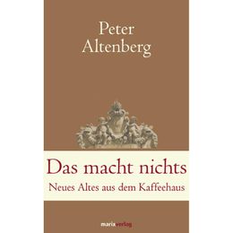 Klassiker der Weltliteratur / Das macht nichts - Peter Altenberg, Gebunden