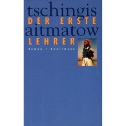 Antje Kunstmann Verlag Der erste Lehrer - Tschingis Aitmatow, Gebunden
