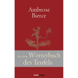 Klassiker der Weltliteratur / Aus dem Wörterbuch des Teufels - Ambrose Bierce, Gebunden