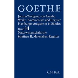 Beck Goethes Werke Bd. 14: Naturwissenschaftliche Schriften II. Materialien. Register.Tl.2 - Johann Wolfgang von Goethe, Leinen