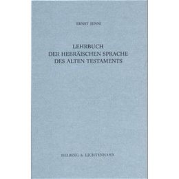 Lehrbuch der Hebräischen Sprache des Alten Testaments - Ernst Jenni, Gebunden