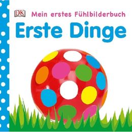 Dorling Kindersley Mein Fühlbilderbuch / Erste Dinge - Franziska Jaekel, Pappband