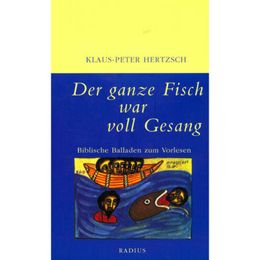 Der ganze Fisch war voll Gesang - Klaus-Peter Hertzsch, Kartoniert (TB)