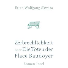 Zerbrechlichkeit oder Die Toten der Place Baudoyer - Erich W. Skwara, Gebunden