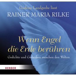 Wenn Engel die Erde berühren,Audio-CD - Rainer Maria Rilke (Hörbuch)